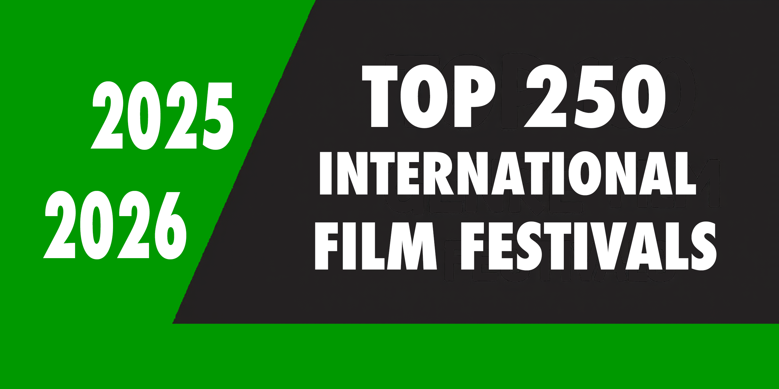 Top 250 International Film Festivals in 2025/2026 + Submission Tips ...